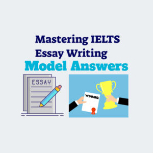 Master IELTS Essay Writing | Model Answers | ielts-toefl.com
