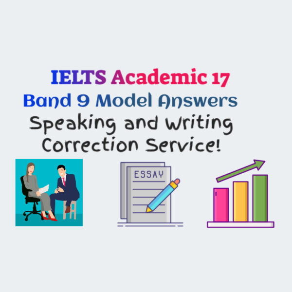 IELTS Academic 17| Speaking and Writing Model Answers - IELTS TOEFL